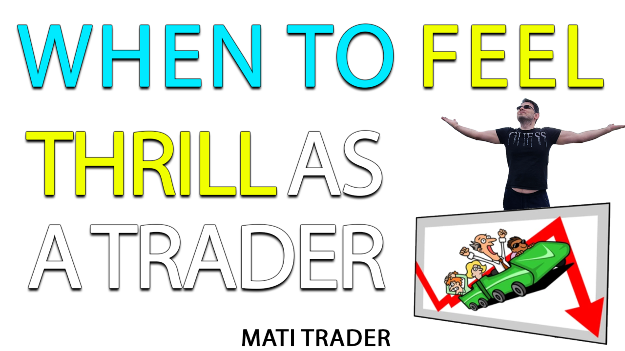 When to FEEL Thrill as a Trader | MATI Trader