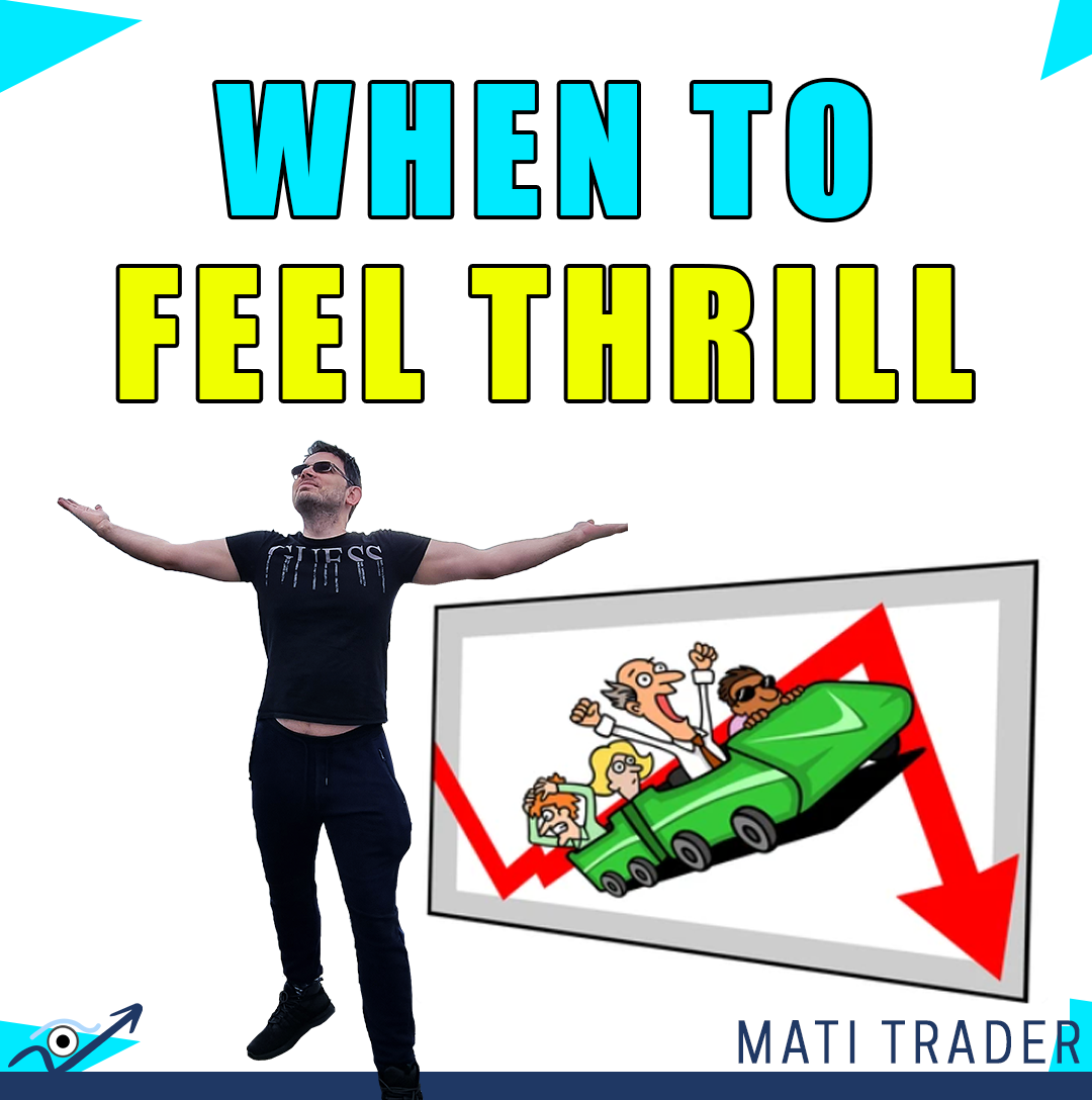 When to FEEL Thrill as a Trader - MATI Trader