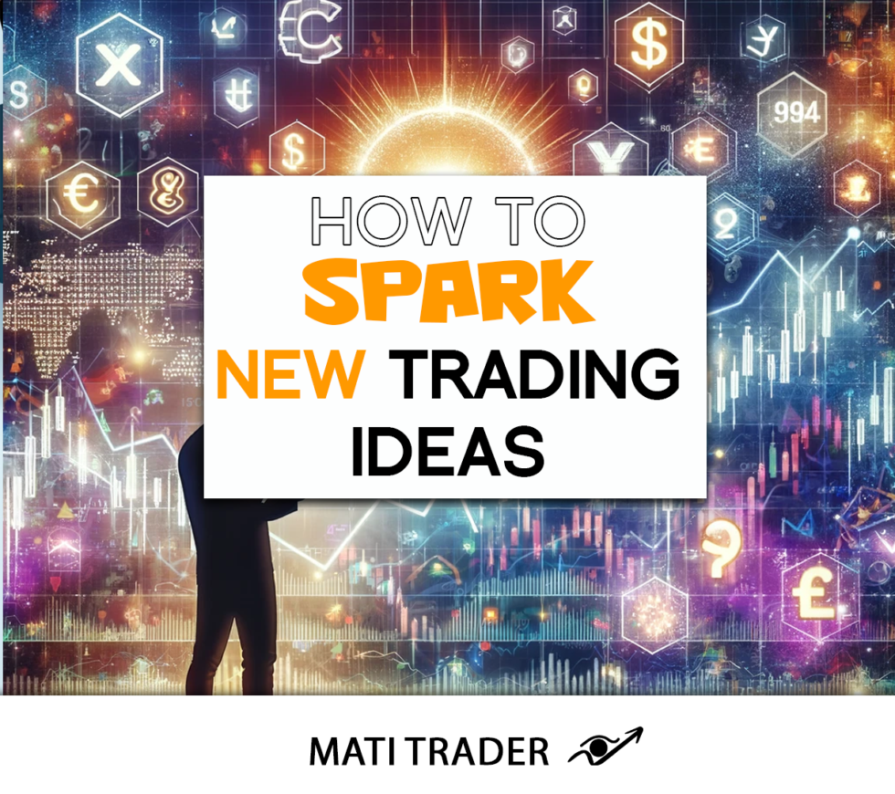 HOW to SPARK New Trading Ideas | MATI Trader